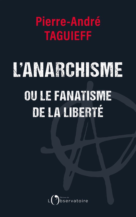 L’anarchisme ou le fanatisme de la liberté (ebook), Pierre-Andre ...