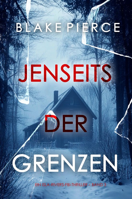 Ein Isla-Rivers-FBI-Thriller 3 - Jenseits der Grenzen (Ein Isla-Rivers ...