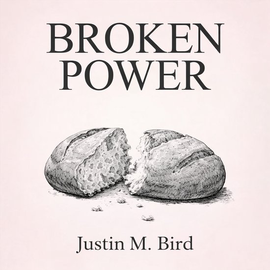 Broken Power, Justin M. Bird | 9798260884324 | Boeken | bol