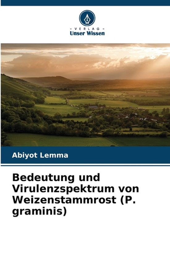 Bedeutung und Virulenzspektrum von Weizenstammrost (P. graminis ...