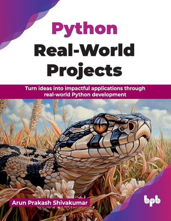 Python Real-World Projects: Turn ideas into impactful applications through real-world... | bol
