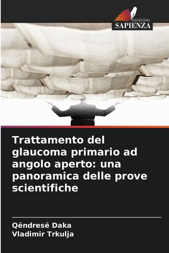 Trattamento del glaucoma primario ad angolo aperto, Qëndresë Daka ...