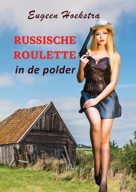 Russische roulette in de polder, Eugeen Hoekstra | 9789085485155 ...