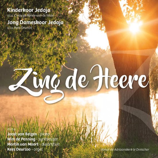 Zing de Heere - Kinderkoor Jedaja o.l.v. Cindy de Ronde-van de Velde ...