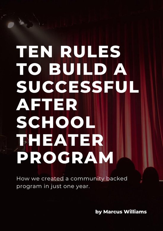 Ten Rules to Build a Successful After School Theater Program (ebook ...