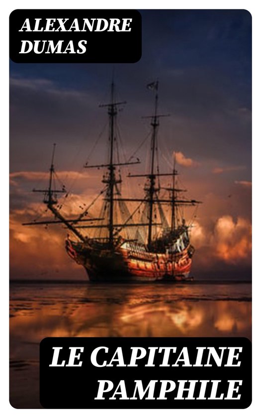 Le capitaine Pamphile (ebook), Alexandre Dumas | 8596547454861 | Boeken ...