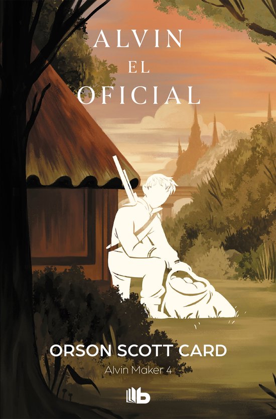 Saga de Alvin Maker [El Hacedor] 4 - Alvin el oficial (Saga de Alvin ...