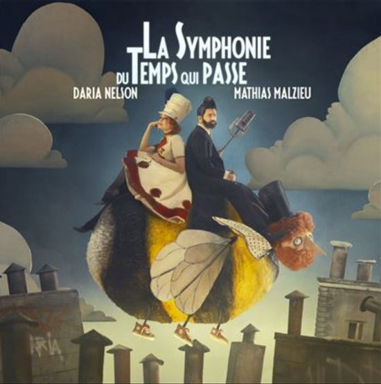 Mathias & Daria Nelson Malzieu - La Symphonie Du Temps Qui Passe (CD ...