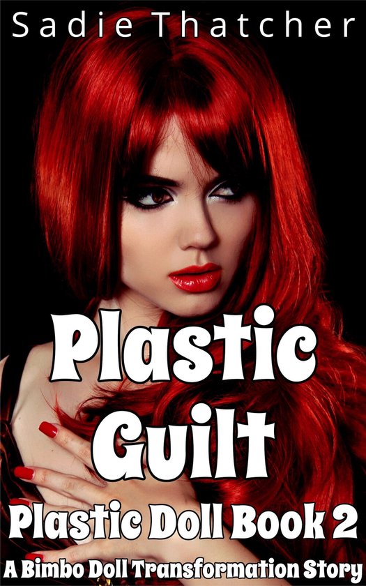 Plastic Doll - Plastic Guilt: A Bimbo Doll Transformation Story (ebook), Sadie... | bol