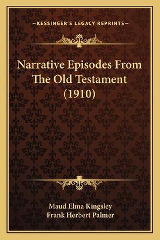 Narrative Episodes from the Old Testament (1910) | 9781165600373 ...