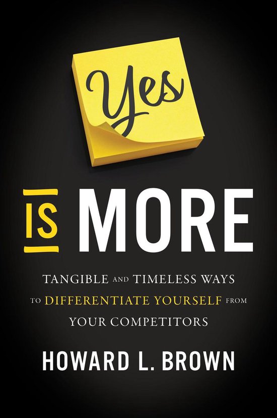Yes Is More (ebook), Howard L. Brown | 9781733478137 | Boeken | bol.com
