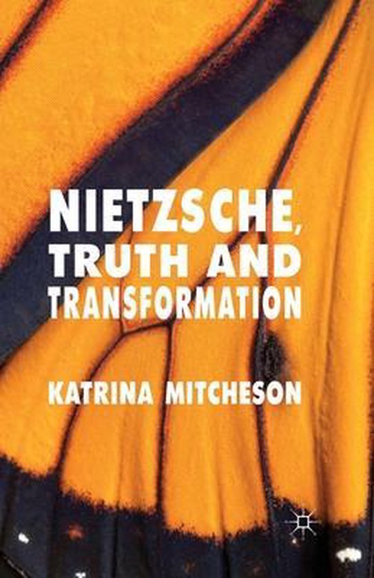 Nietzsche, Truth and Transformation | 9781349470686 | K. Mitcheson ...