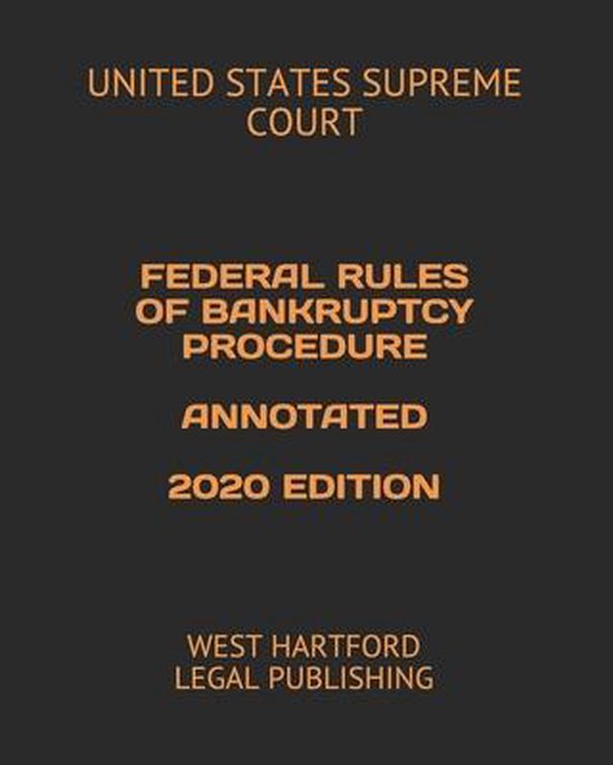 Federal Rules of Bankruptcy Procedure Annotated 2020 Edition ...