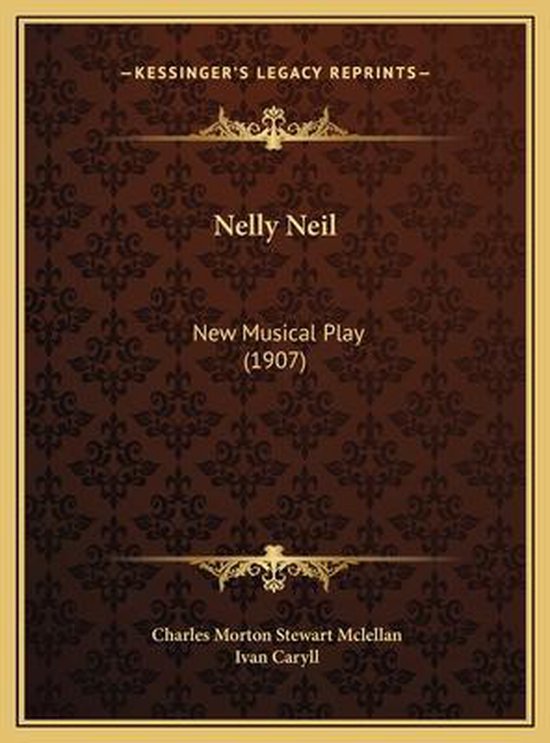Nelly Neil, Charles Morton Stewart Mclellan | 9781169703490 | Boeken | bol