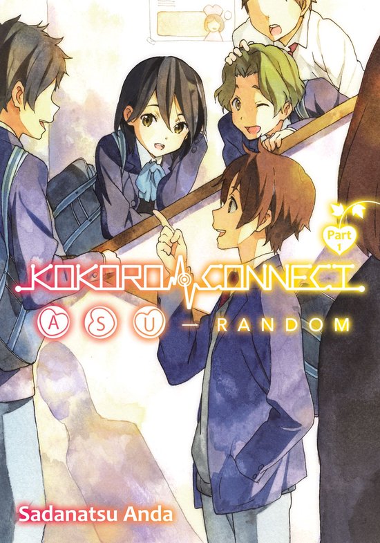 Kokoro Connect 9 - Kokoro Connect Volume 9: Asu Random Part 1 (ebook), Sadanatsu Anda... | bol.com