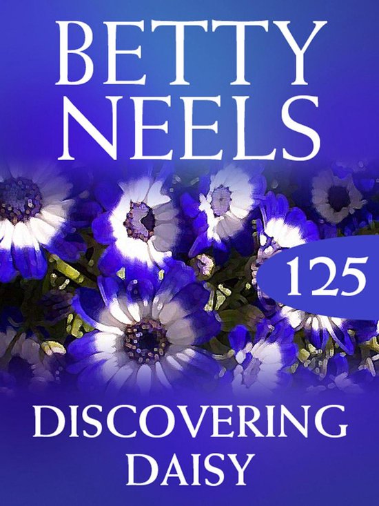 Discovering Daisy (Mills & Boon M&B) (Betty Neels Collection - Book 125 ...