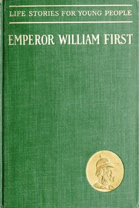 Emperor William First (ebook), A. Walter | 1230004008316 | Boeken | bol.com
