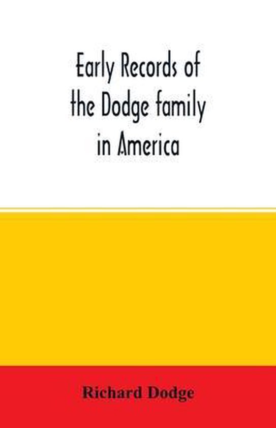 Early records of the Dodge family in America | 9789354027628 | Richard ...