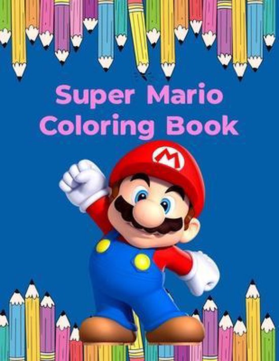 Super Mario Coloring Book, Creative Book | 9798653634918 | Boeken | bol.com