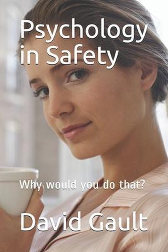 Psychology in Safety | 9798655624825 | David Gault | Boeken | bol.com