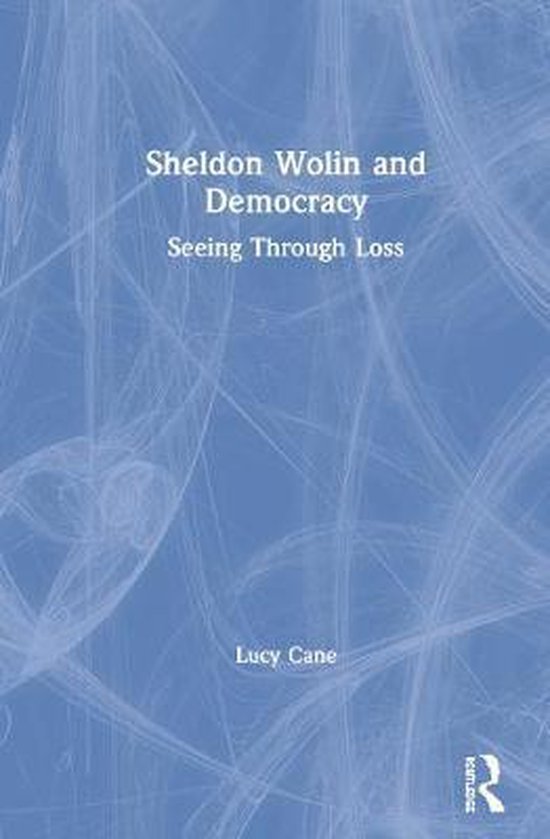 Sheldon Wolin and Democracy | 9780367194154 | Lucy Cane | Boeken | bol.com