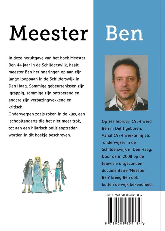 Meester Ben - 44 jaar in de Schilderswijk, Ben de Kok | 9789082604184 | Boeken | bol