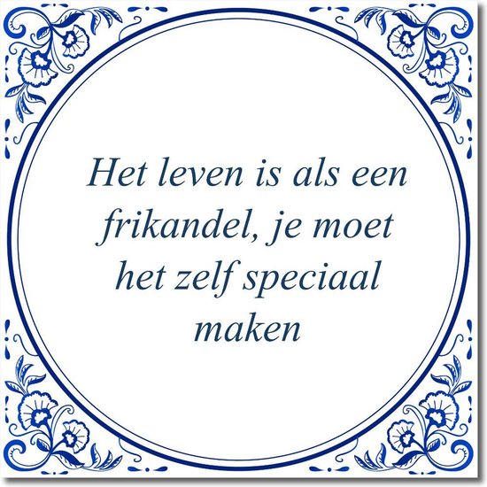 Tegeltje met standaard - Het leven is als een frikandel, je moet het zelf speciaal maken | bol