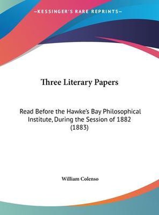 Three Literary Papers, William Colenso | 9781161837278 | Boeken | bol