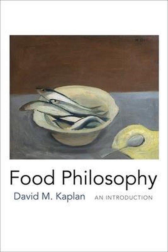 Food Philosophy (ebook), David M. Kaplan | 9780231551106 | Boeken | bol.com