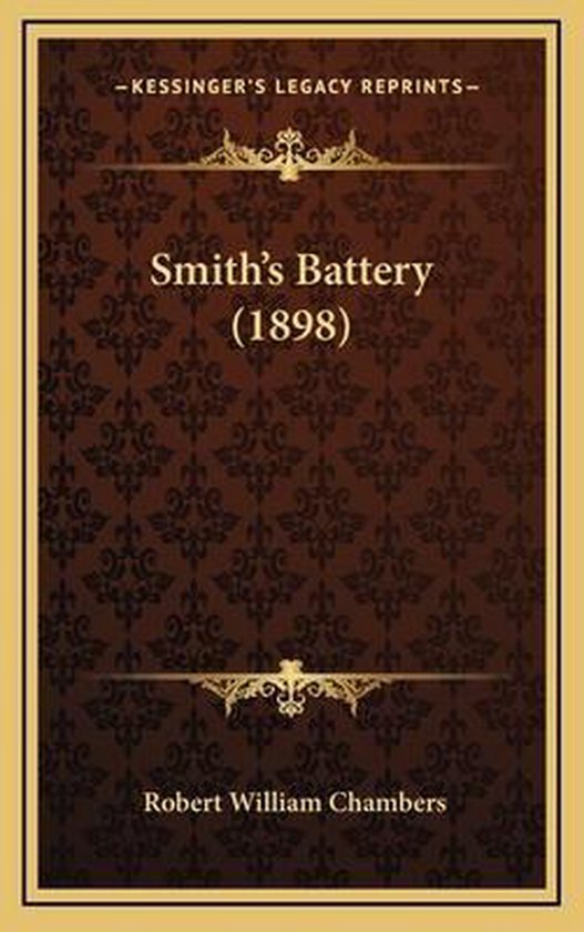 Smith's Battery (1898), Robert William Chambers | 9781164964551 ...