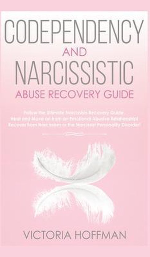 Codependency and Narcissistic Abuse Recovery Guide, Victoria Hoffman | 9781800600874 |... | bol.com