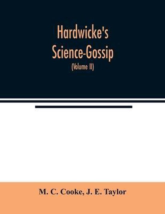 Hardwicke's Science-Gossip, M. C. Cooke | 9789354021848 | Boeken | bol.com