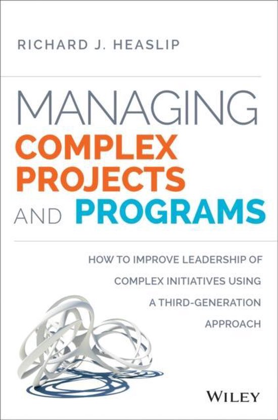 Managing Complex Projects and Programs | 9781118383018 | Richard J ...