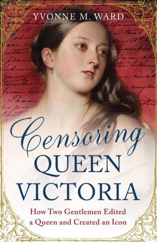 Censoring Queen Victoria | 9781780746548 | Yvonne M. Ward | Boeken ...