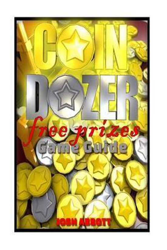Coin Dozer Free Prizes Game Guide, Josh Abbott | 9781503022775 | Boeken ...