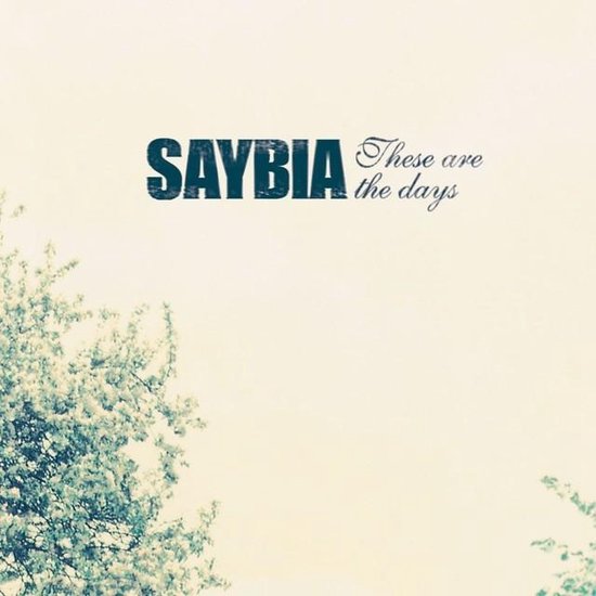 These Are the Days, Saybia | LP (album) | Muziek | bol