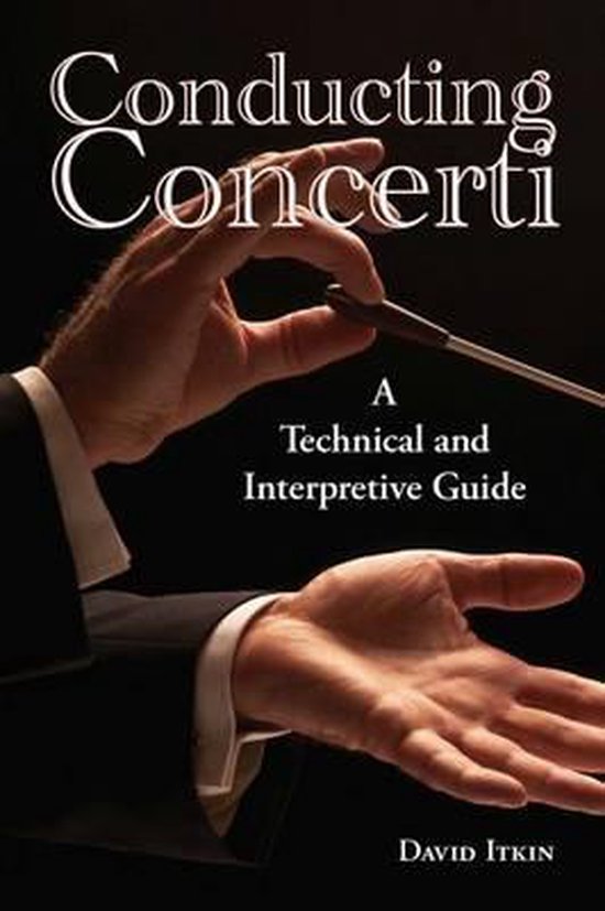 Conducting Concerti, David Itkin | 9781574415704 | Boeken | bol.com