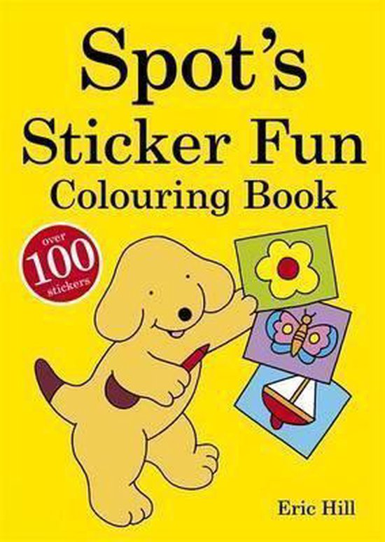Spot's Sticker Fun Colouring Book, Eric Hill | 9780723266693 | Boeken ...