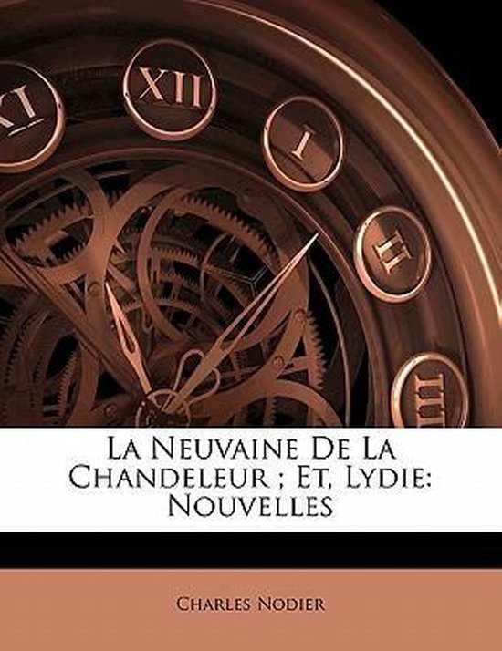 La Neuvaine de la Chandeleur; Et, Lydie | 9781142845032 | Charles ...