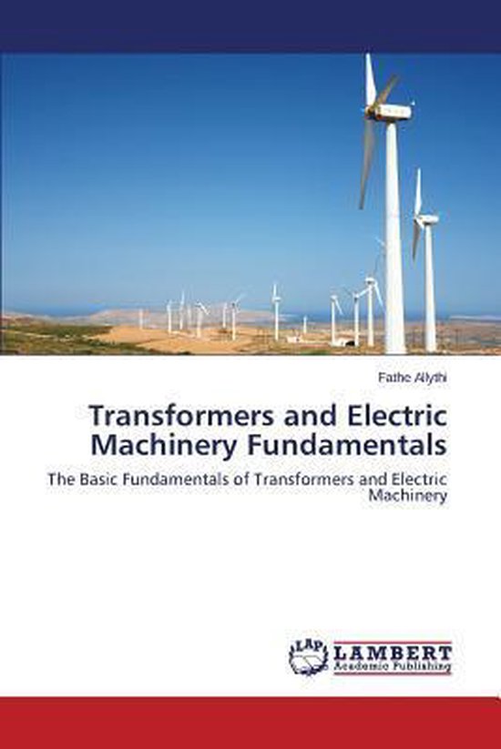 Transformers and Electric Machinery Fundamentals, Allythi Fathe ...