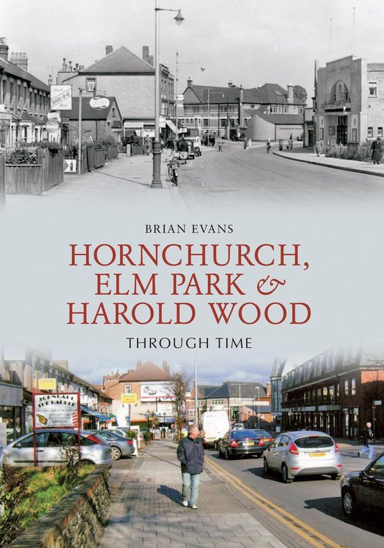 Through Time - Hornchurch, Elm Park and Harold Wood Through Time (ebook ...