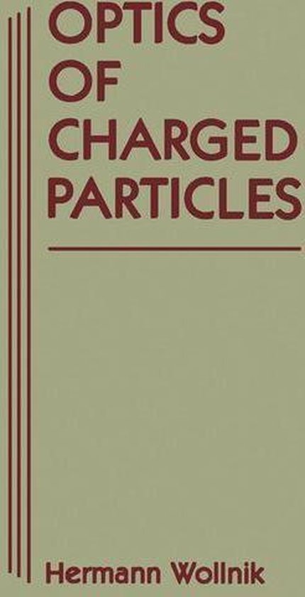 Optics of Charged Particles (ebook), Hermann Wollnik | 9780323156783 ...