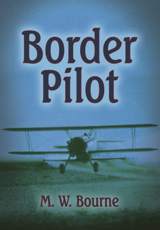 Border Pilot (ebook), M. W. Bourne | 9781634911597 | Boeken | bol.com
