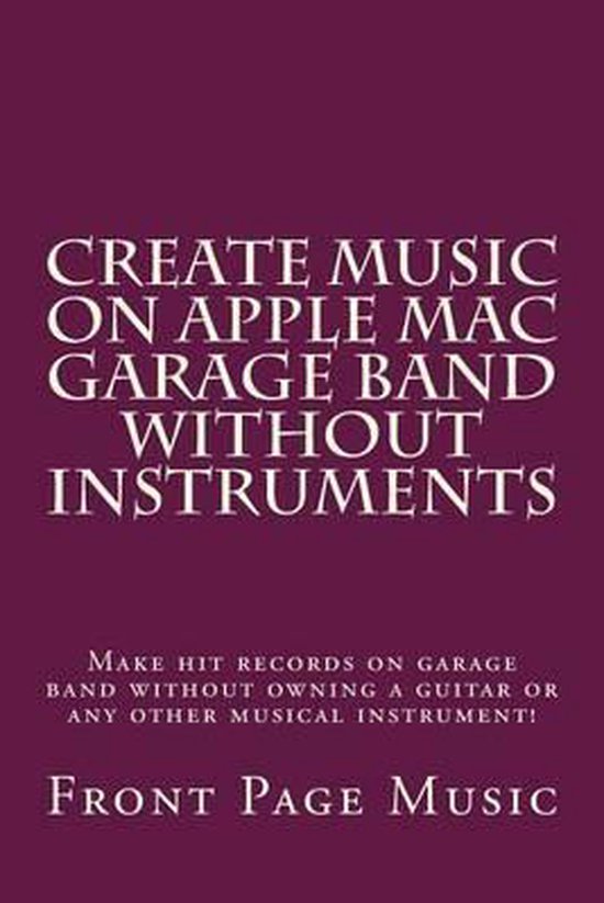 Create Music On Apple Mac Garage Band Without Instruments create-music-on-apple-mac-garage-band-without-instruments