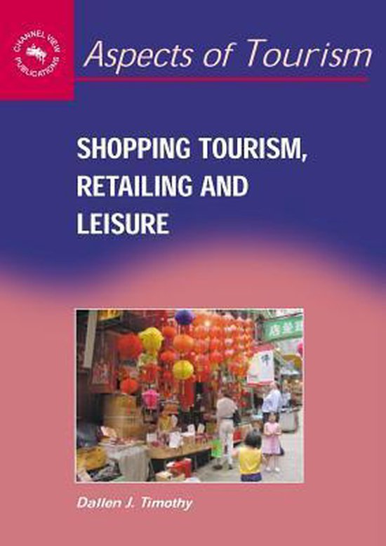 Aspects of Tourism 23 - Shopping Tourism, Retailing and Leisure (ebook ...