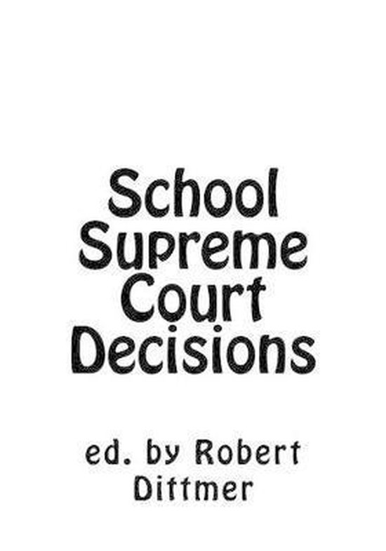 School Supreme Court Decisions | 9781515243755 | Robert Dittmer ...