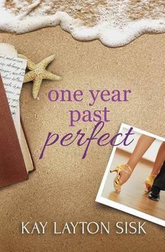 One Year Past Perfect, Kay Layton Sisk | 9781515023340 | Boeken | bol.com