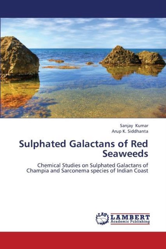 Sulphated Galactans of Red Seaweeds | 9783659402555 | Sanjay Kumar ...