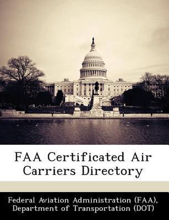 FAA Certificated Air Carriers Directory | 9781249172420 | Boeken | bol.com