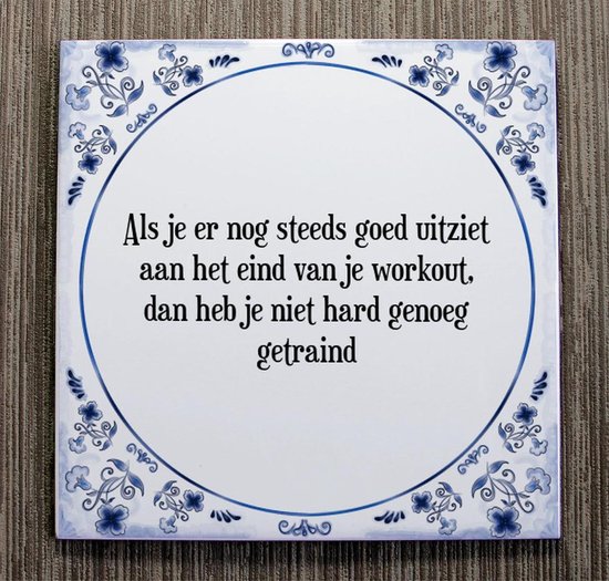 Tegeltje met Spreuk (Tegeltjeswijsheid): Als je er nog steeds goed ... Tegeltje met Spreuk (Tegeltjeswijsheid): Als je er nog steeds goed ...